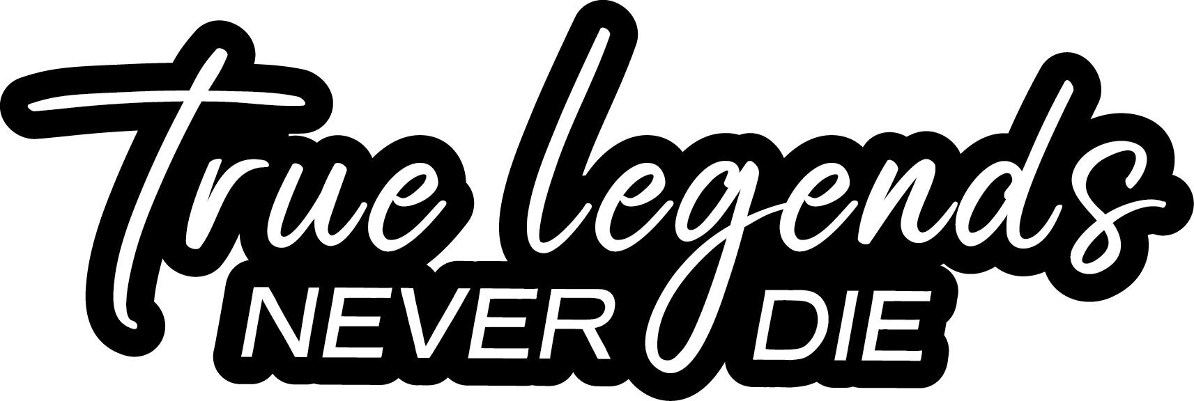 True Legends Never Die